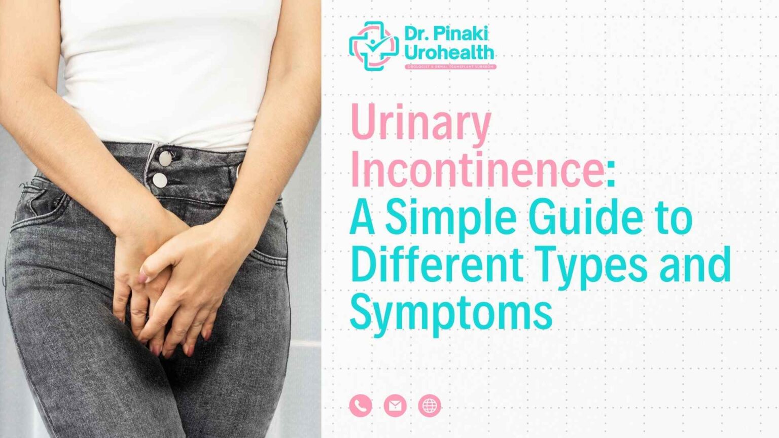 Urinary Incontinence: Guide to Different Types and Symptoms